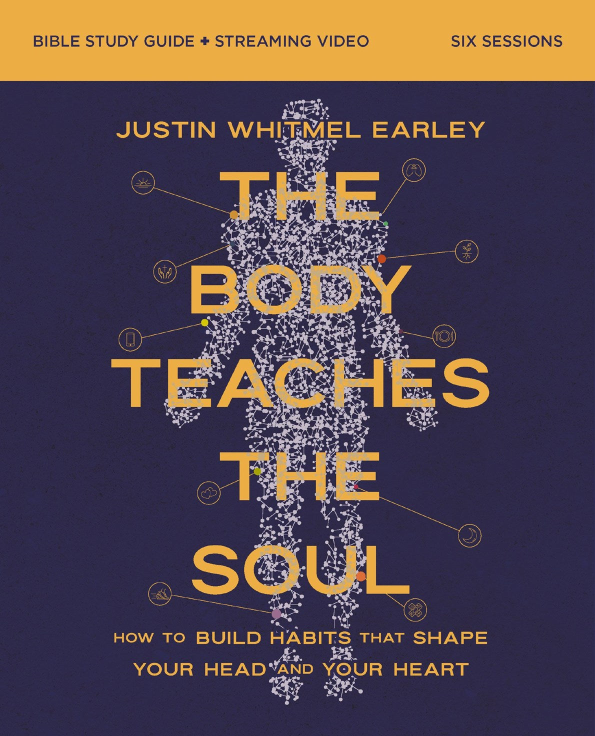 The Body Teaches the Soul Bible Study Guide plus Streaming Video